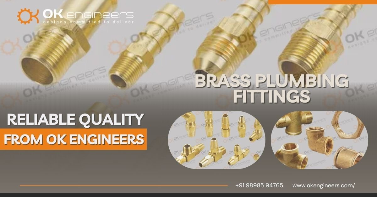Brass Plumbing Fittings: Reliable Quality from OK Engineers